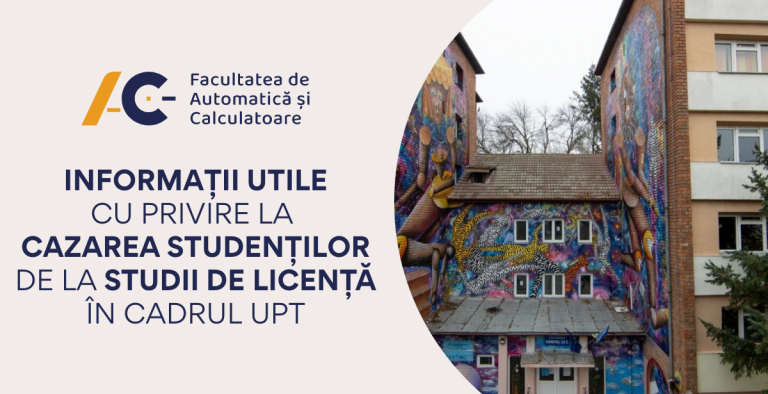 CAZAREA STUDENȚILOR DE LA STUDII DE LICENȚĂ - Facultatea de Automatică și Calculatoare - Timișoara