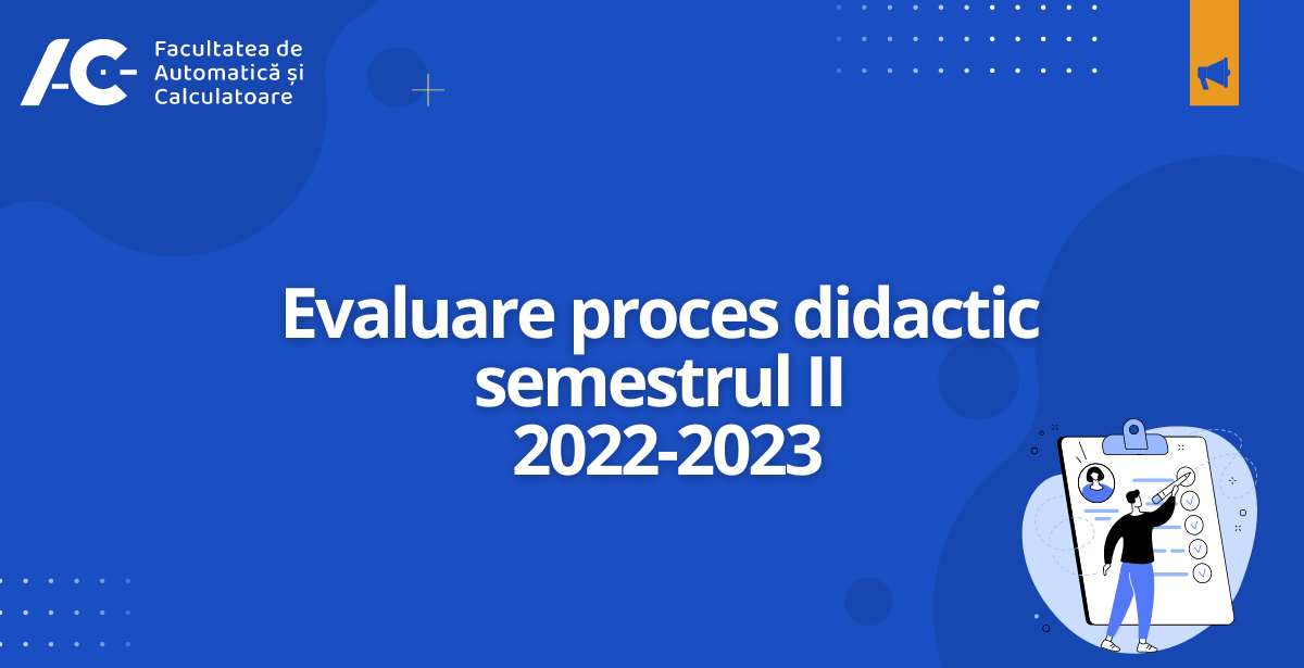 Evaluare proces didactic semestrul II 2022-2023 - Facultatea de Automatică și Calculatoare ...